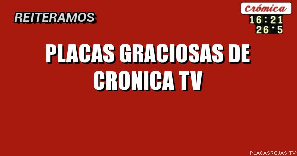 Placas graciosas de cronica tv - Placas Rojas TV
