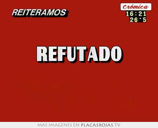 refutado - Placas Rojas TV