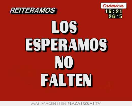 Los esperamos no falten - Placas Rojas TV