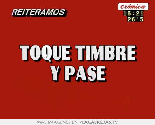 toque timbre y pase - Placas Rojas TV