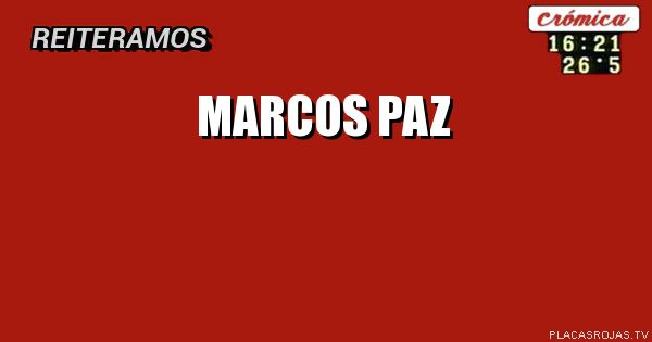Marcos paz - Placas Rojas TV