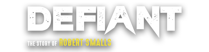 DEFIANT - The Story of Robert Smalls by Legion M