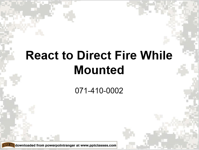 React to Direct Fire while Mounted - PowerPoint Ranger, Pre-made ...