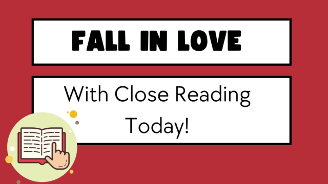 Fall in Love with Close Reading Today! | Heinemann