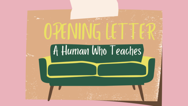 Opening Letter: A Human Who Teaches | Heinemann