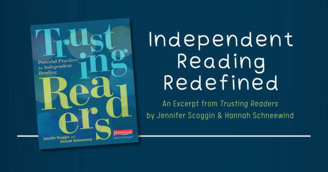 Independent Reading Redefined: An Excerpt from Trusting Readers by ...
