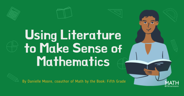 Using Literature to Make Sense of Mathematics | Heinemann