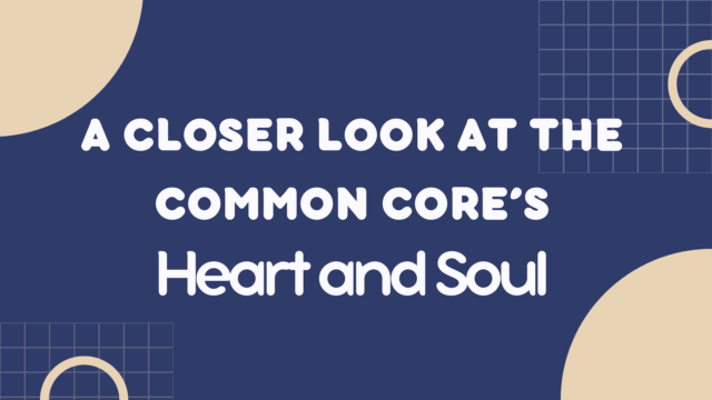 A Closer Look at the Common Core’s Heart and Soul | Heinemann