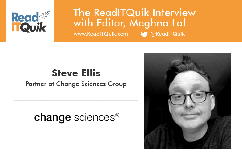 A Chat with Steve Ellis, Partner at Change Sciences – ReadITQuik