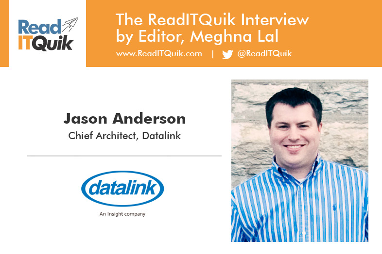 Q&A with Jason Anderson, Chief Architect at Datalink – ReadITQuik