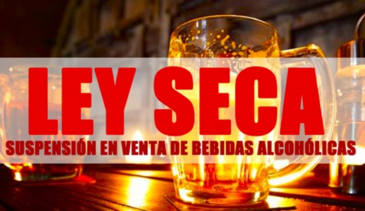 Ley Seca entrará en vigencia a partir del Viernes Santo y Domingo de ...