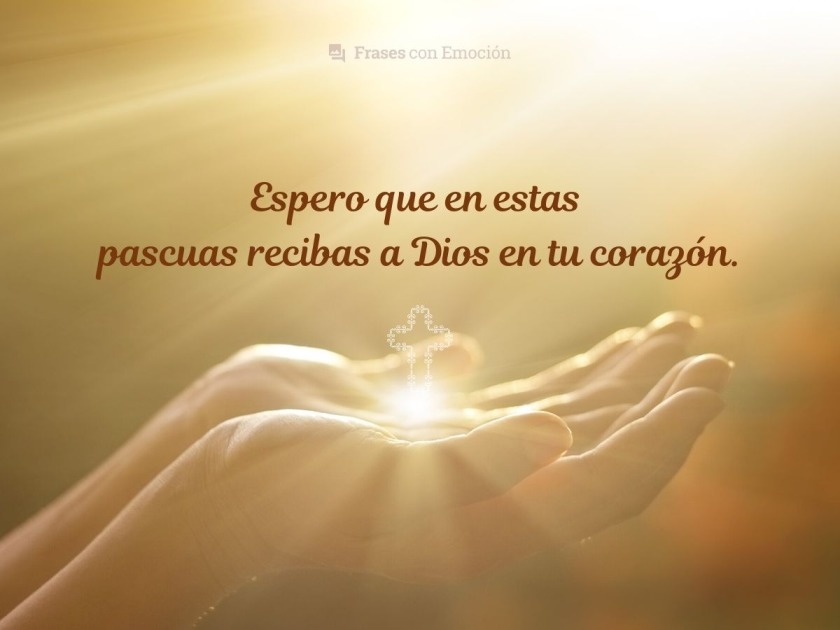 Frases de pascuas cortas, mensajes para enviar y dedicar en el inicio