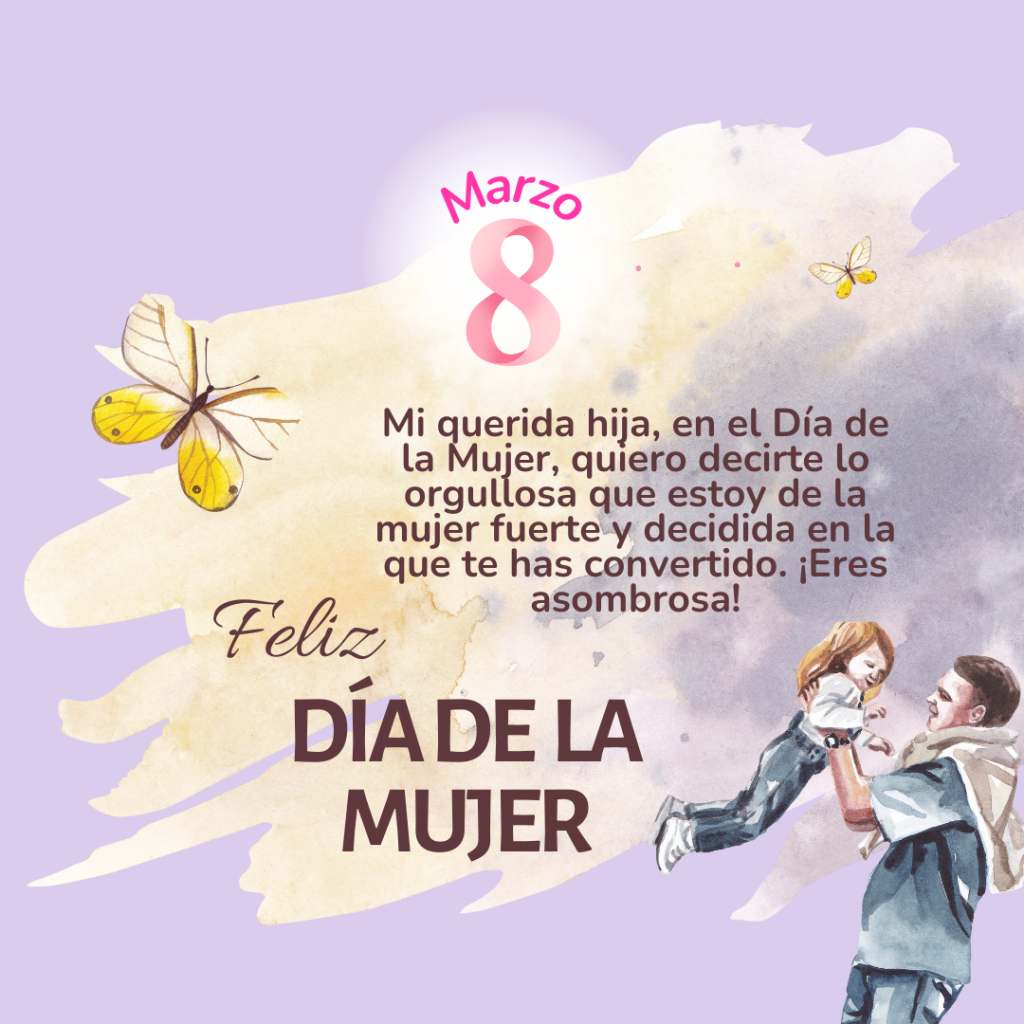 Imágenes de feliz Día de la Mujer para mi hija, envíales estas fotos a ...