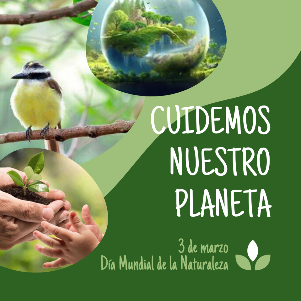 3 de marzo Día Mundial de la Naturaleza, objetivo principal de esta fecha