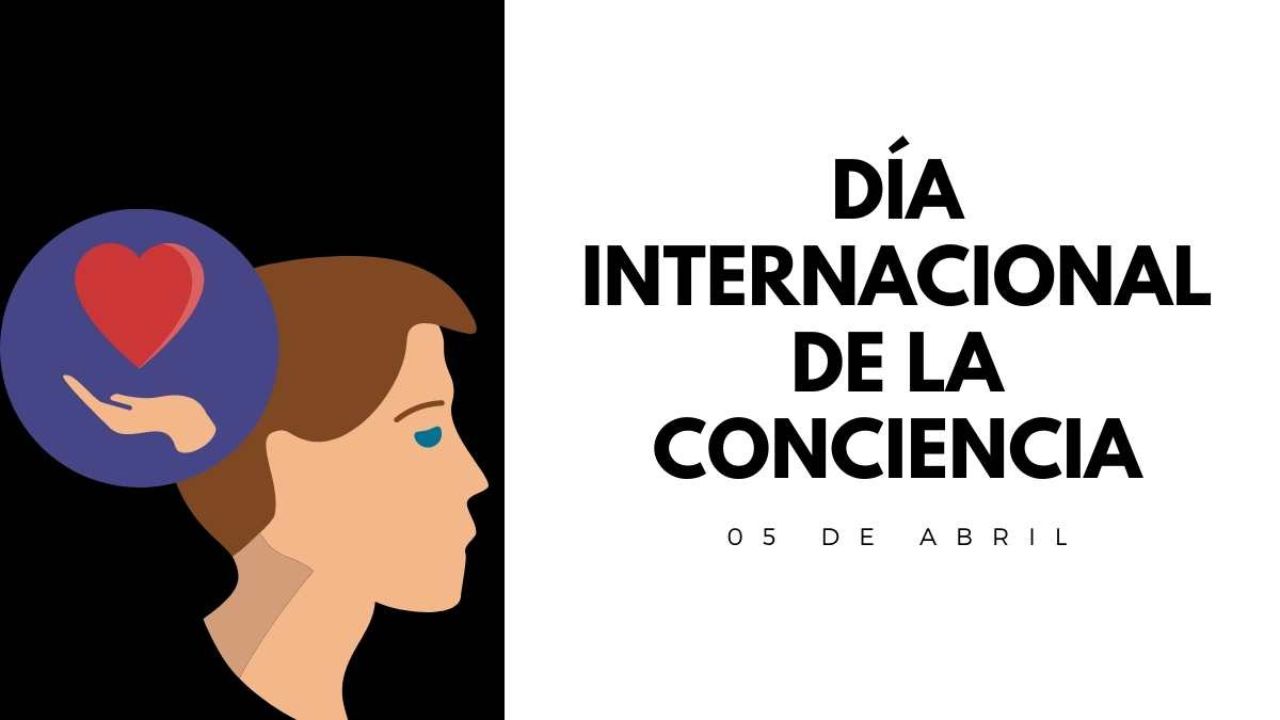 Día Internacional de la Conciencia: ¿Por qué se celebra el 5 de abril y ...