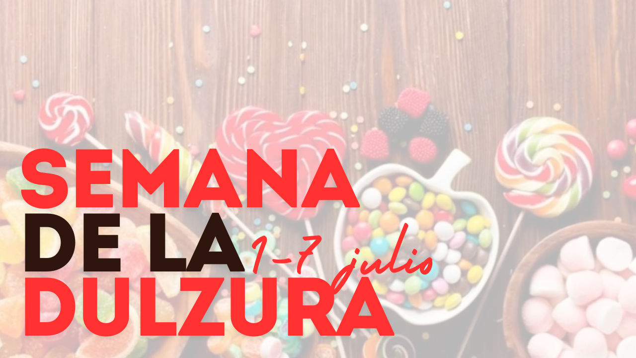 Semana de la Dulzura frases: Ideas creativas que puedes dedicar