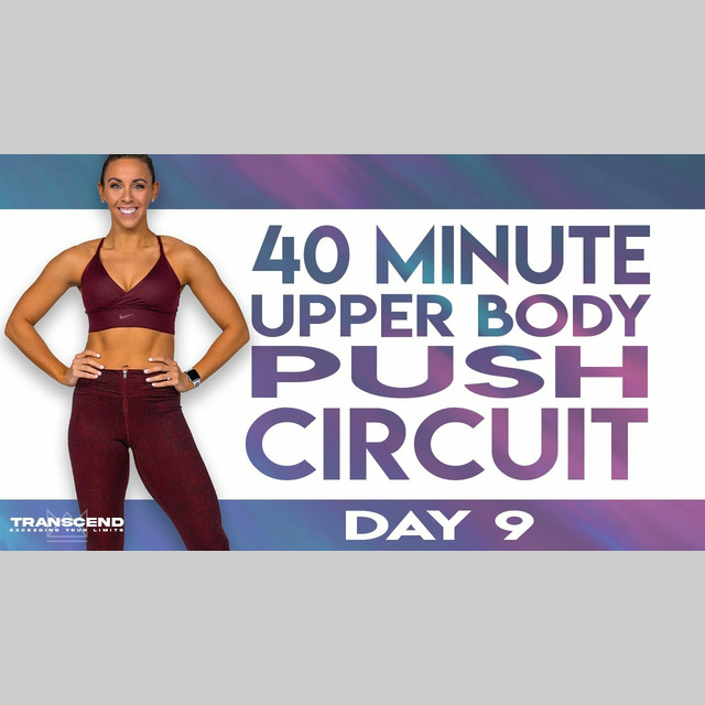 40 Minute Upper Body Push Circuit Workout | TRANSCEND - Day 9 - Free ...