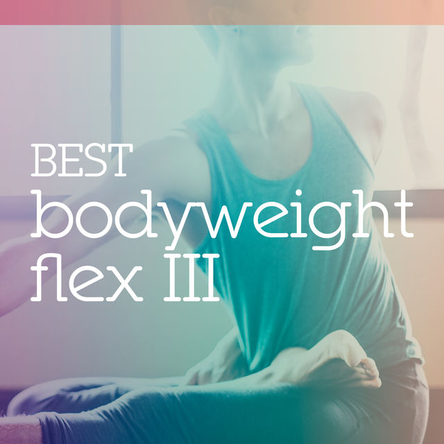 Best Bodyweight Flex III - Best Workout Program - Skimble Workout Trainer