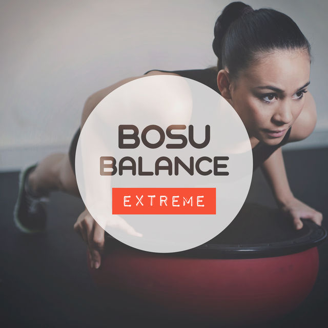 BOSU-Training Extreme - Best Workout Program - Skimble Workout Trainer