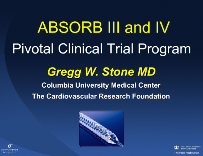 ABSORB III and IV (Abbott Vascular) Pivotal Clinical Trial Program ...