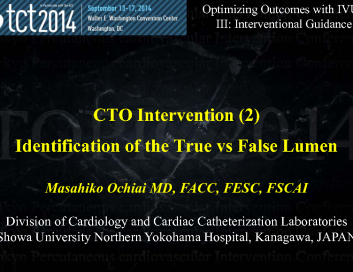 Case #5: CTO Intervention II Identification of the True vs False Distal ...