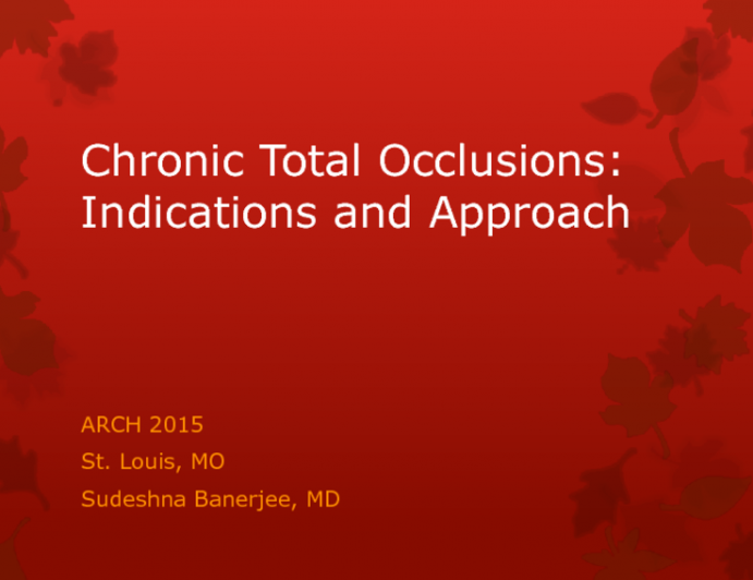 Chronic Total Occlusions: Indications and Approach | tctmd.com