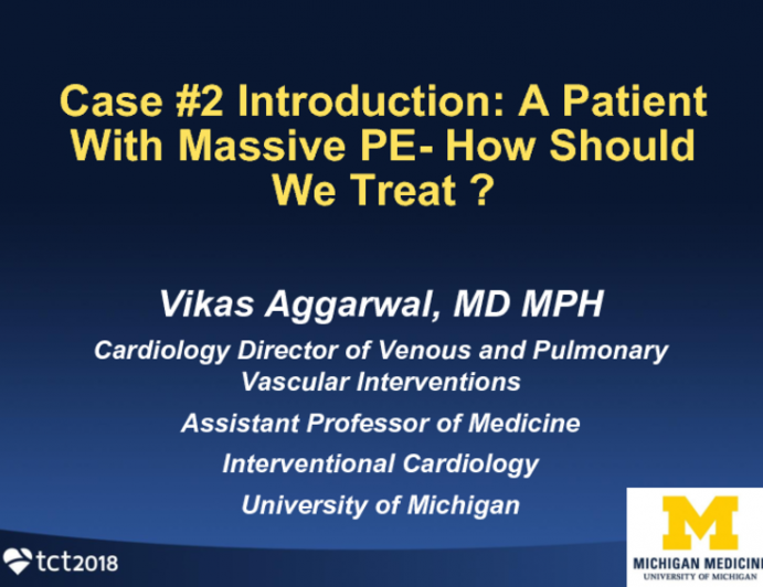 Case #2 Introduction: A Patient With Massive PE How Should We Treat? | tctmd.com