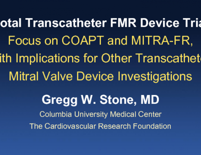 Pivotal Transcatheter FMR Device Trials: Focus on COAPT and MITRA-FR ...
