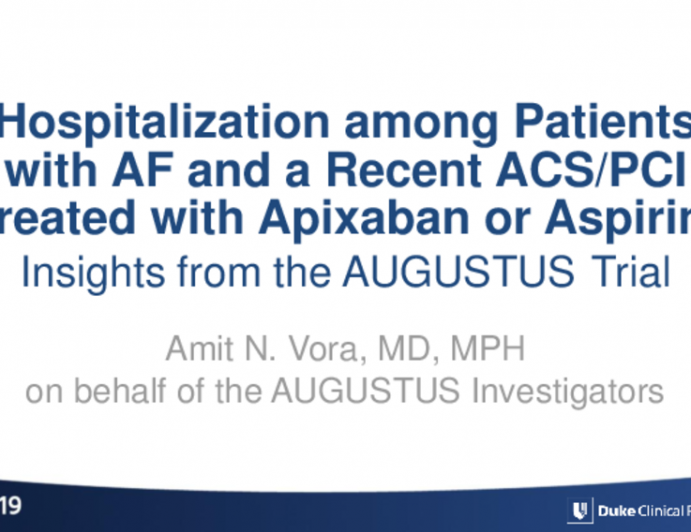 AUGUSTUS: Hospitalizations From a 2x2 Factorial Randomized Trial of ...