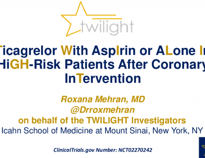 TWILIGHT: A Randomized Trial of Ticagrelor Monotherapy vs. Ticagrelor ...