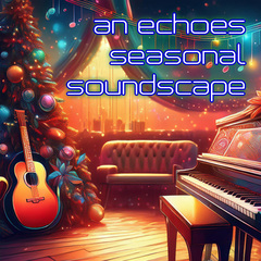 PRX » Piece » An Echoes Seasonal Soundscape