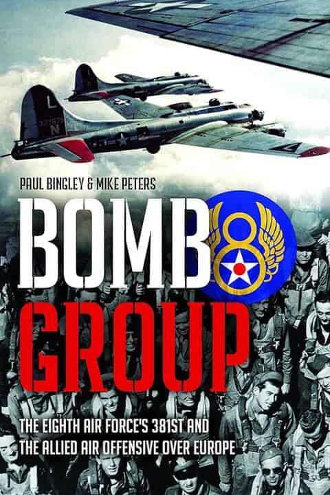 Book Review: Bomb Group: The Eighth Air Force’s 381st and the Allied ...