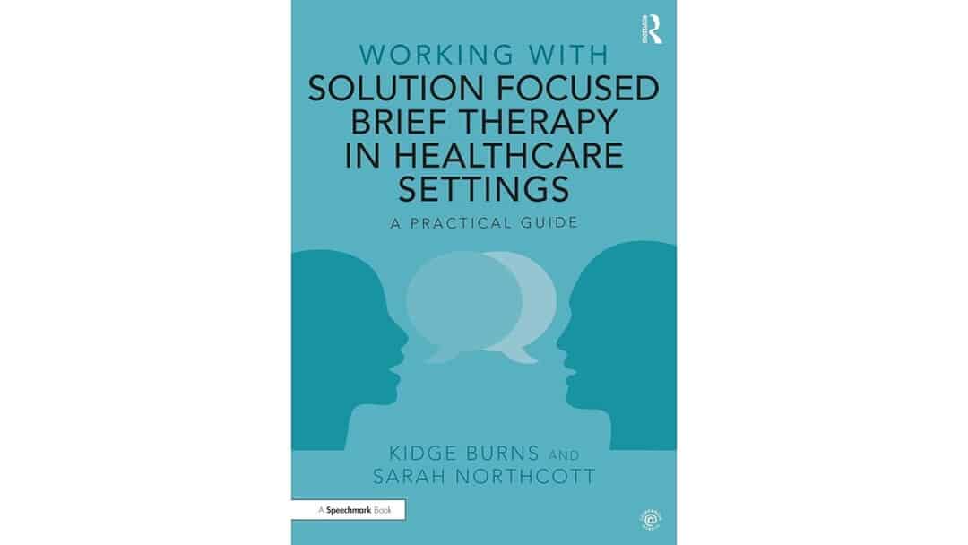 Solution-Focused Brief Therapy in Healthcare Settings: A Practical ...