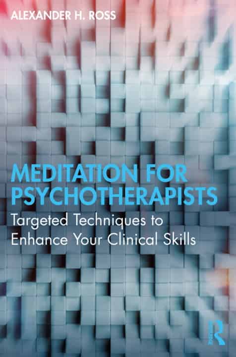 Meditation for Psychotherapists: Targeted Techniques to Enhance Your ...