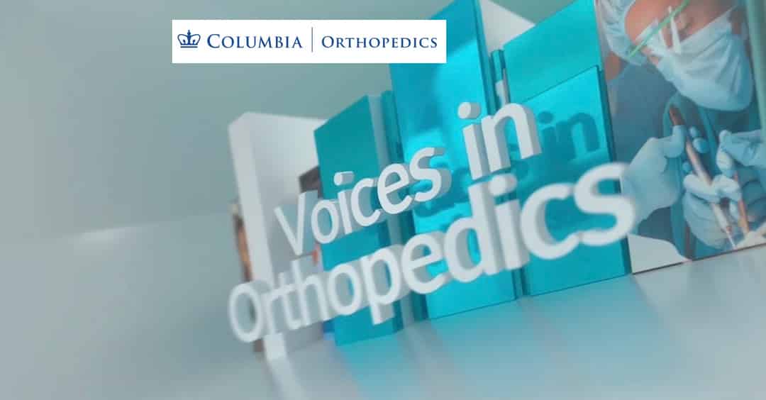 Voices in Orthopaedics...Columbia Orthopedics- A Day in The Life of ...