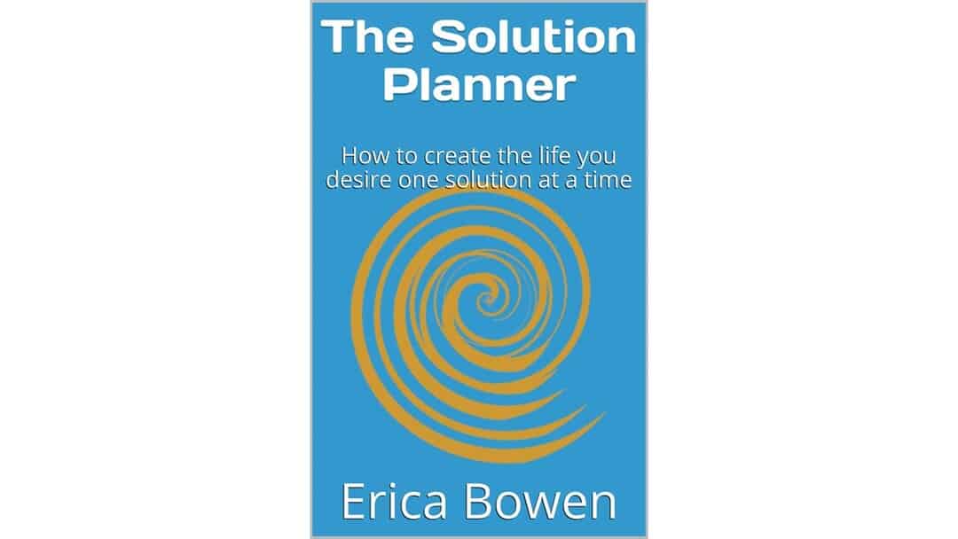 The Solution Planner: How to Create the Life You Desire One Solution at ...