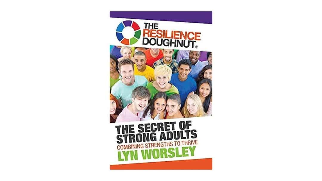 The Resilience Doughnut: The Secret of Strong Kids Bringing Resilience ...