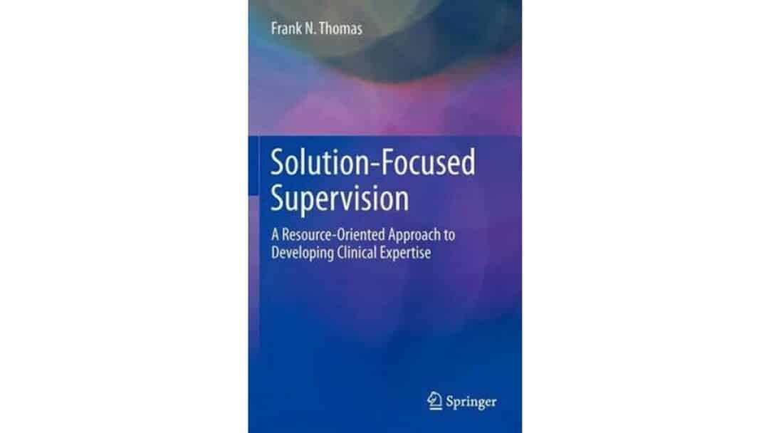 Book Review Solution-Focused Supervision by Frank N Thomas | Published ...