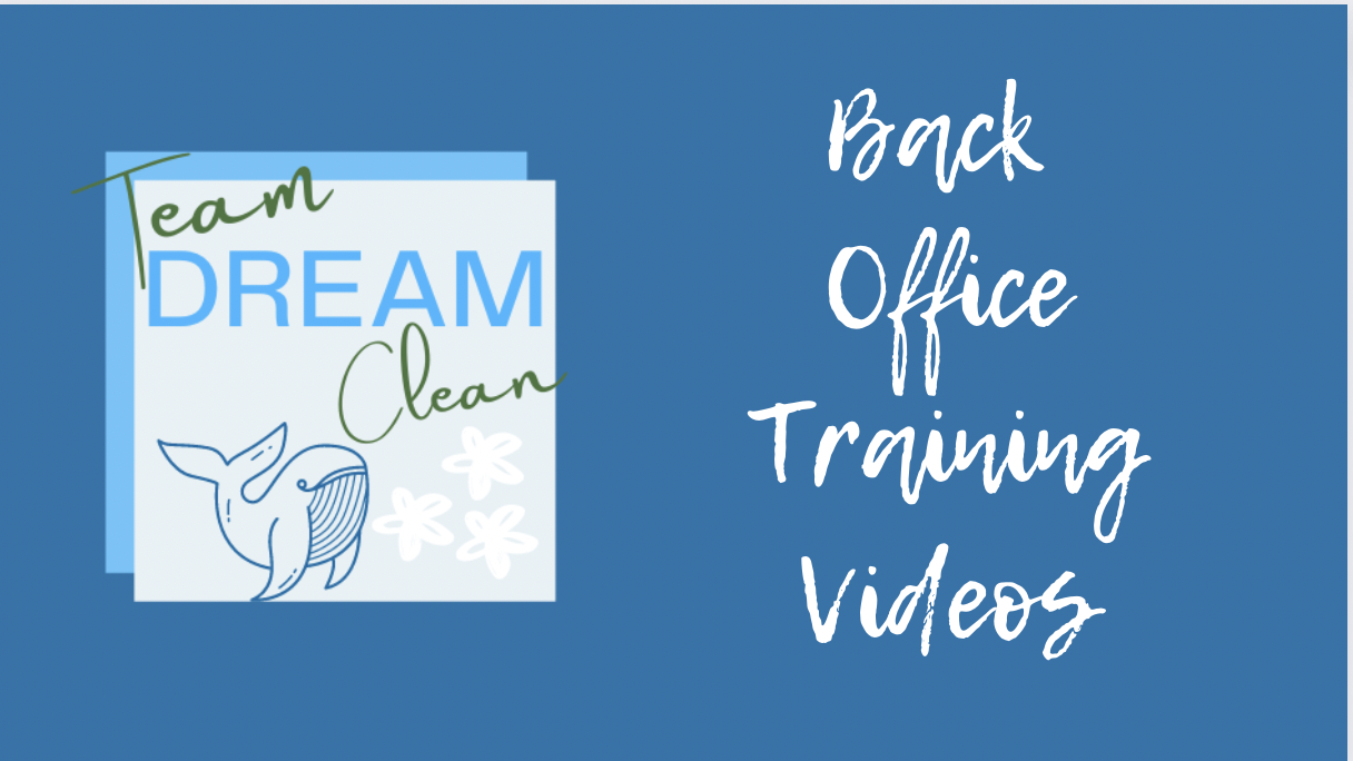Team Dream Clean Back Office Training Videos (9/22)