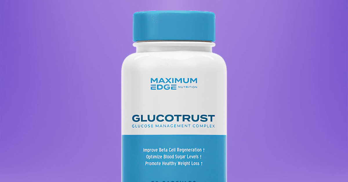 GlucoTrust Reviews – Gluco Trust Supplement Side Effects, Ingredients ...