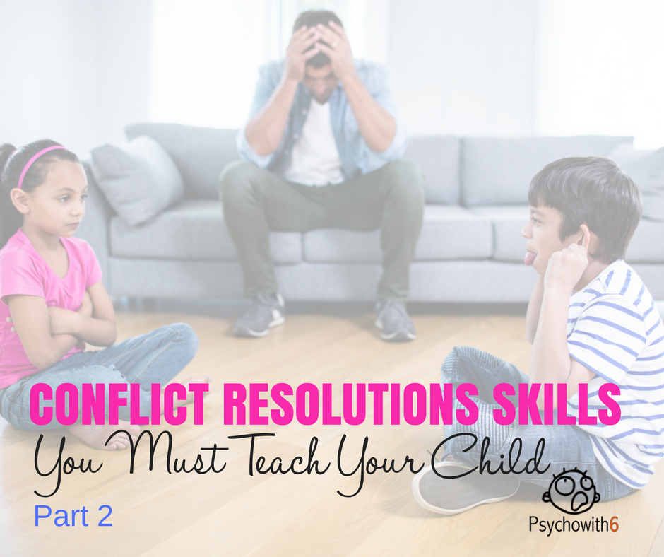 Conflict Resolution Skills You Must Teach Your Child, Part 2