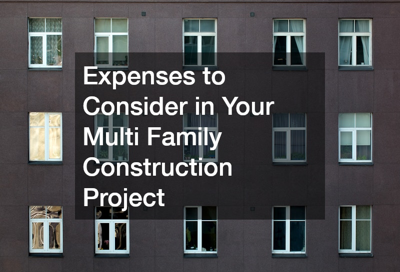 Expenses to Consider in Your Multi Family Construction Project ...