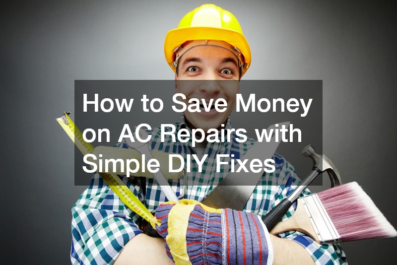 How to Save Money on AC Repairs with Simple DIY Fixes - Yellowbook.com