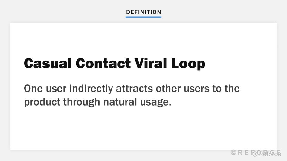 Acquisition - Casual Contact Viral Loops - Reforge