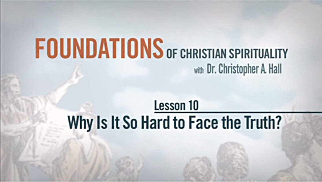 Renovaré | Foundations 10: Why is It so Hard to Face the Truth?