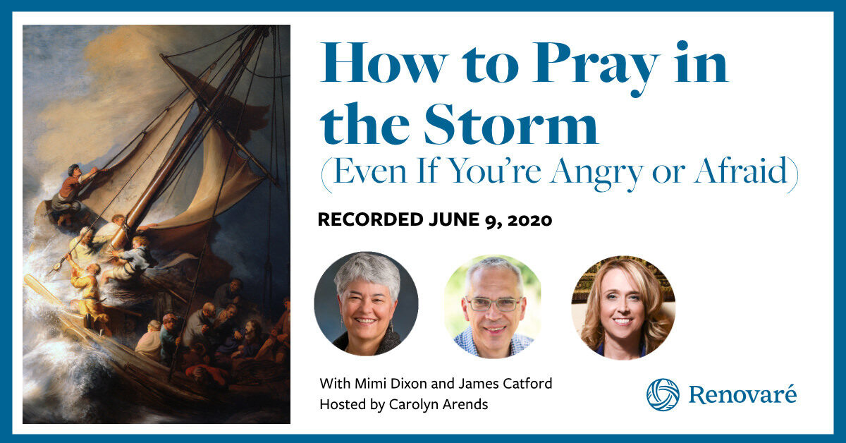 Renovaré | How to Pray in the Storm (Even If You're Angry or Afraid)