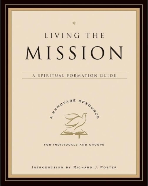 Living the Mission: A Spiritual Formation Guide | Renovaré