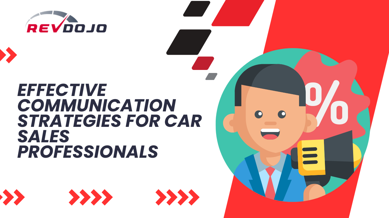 Effective Communication Strategies for Car Sales Professionals