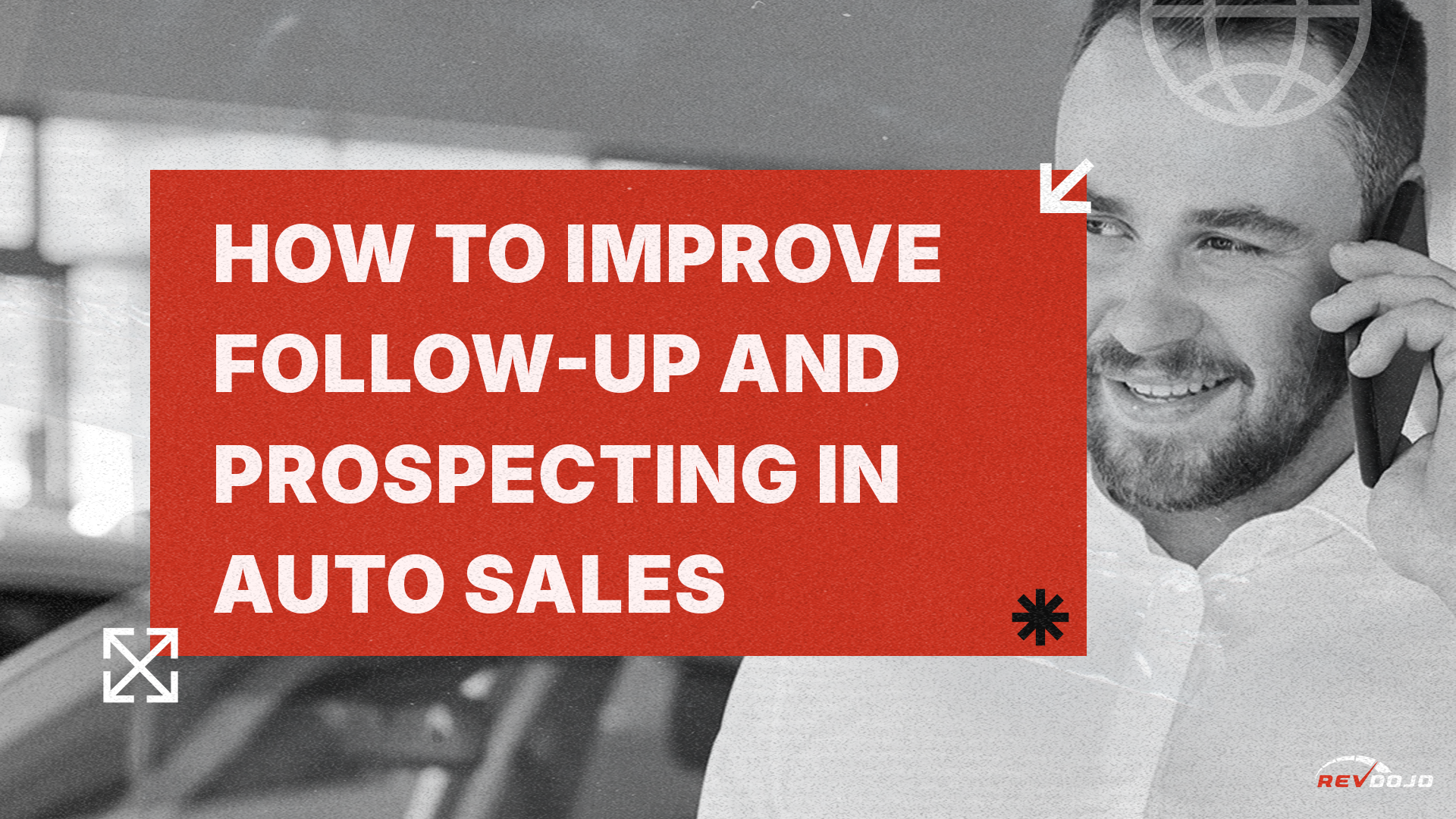 How to Improve Follow-Up and Prospecting in Auto Sales: A Step-by-Step ...