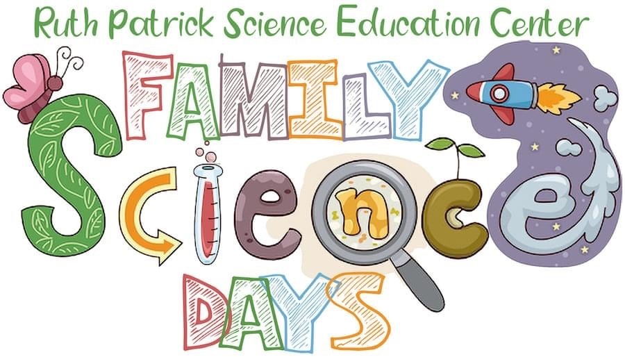 Ruth Patrick Science Ed Center Presents Family Science Days